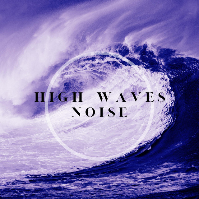 High Waves Noise - Single by Epic Sleep | Spotify