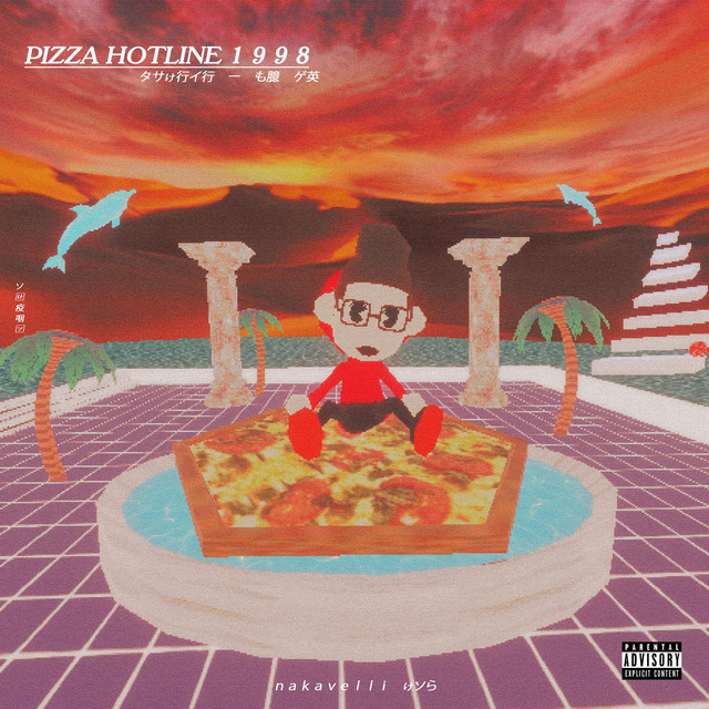 PIZZA HOTLINE 1998 穏ソ詠 - Album by Nakavelli | Spotify