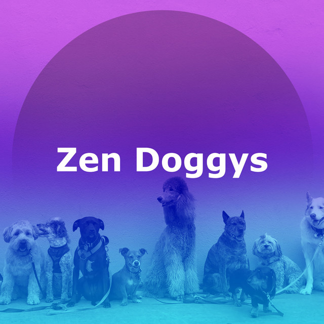 Zen Doggys - Album by Music for Puppies | Spotify