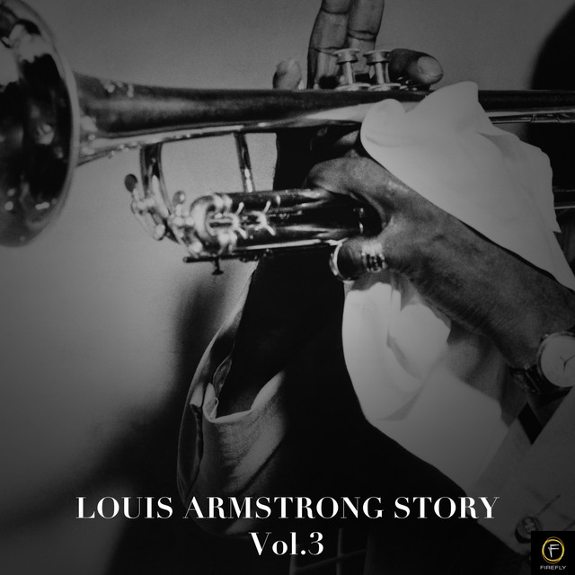 The Louis Armstrong Story, Vol. 3 - Compilation by Louis Armstrong ...