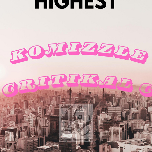 HIGHEST - Single by Komane Aka Komizzle | Spotify