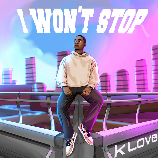 I Won't Stop - song and lyrics by Klove | Spotify