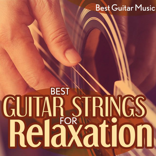 Best Guitar Strings for Relaxation - Album by Best Guitar Music | Spotify