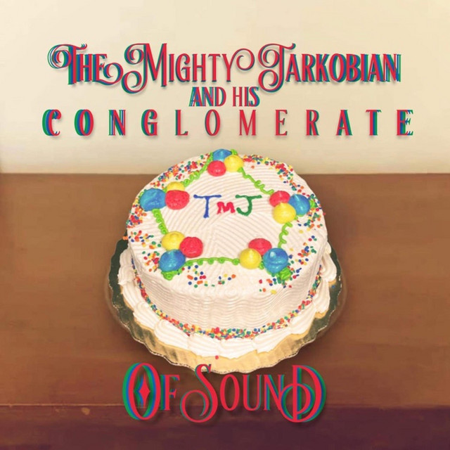 The Mighty Jarkobian and His Conglomerate of Sound - Album by The ...