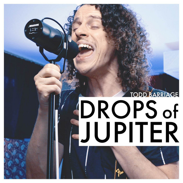 Drops of Jupiter - Single by Todd Barriage | Spotify