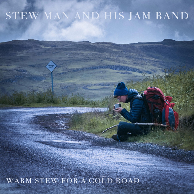 Warm Stew for a Cold Road - Album by Stew Man and his Jam Band | Spotify