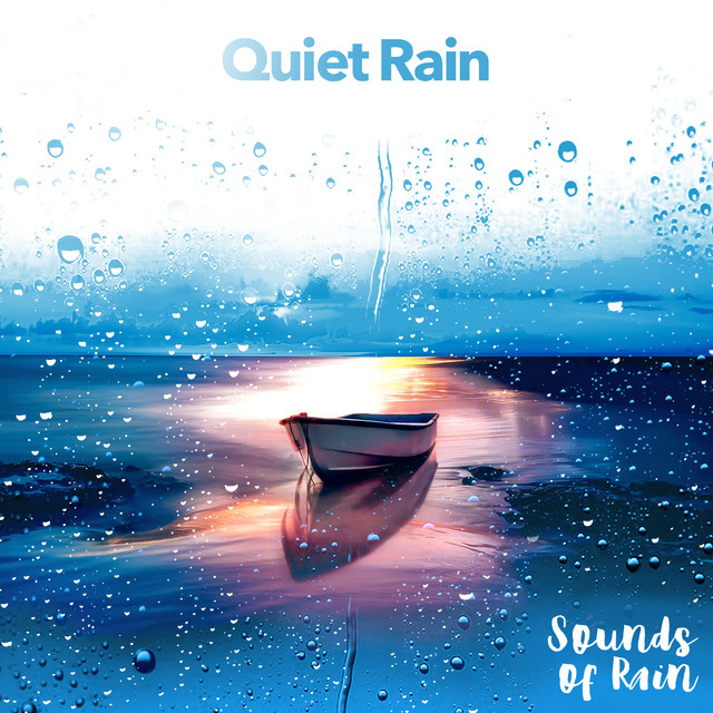 Quiet Rain - EP by Sounds of Rain | Spotify
