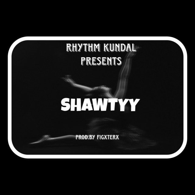 Shawtyy - song and lyrics by Rhythm kundal, Prxd Figxterx | Spotify
