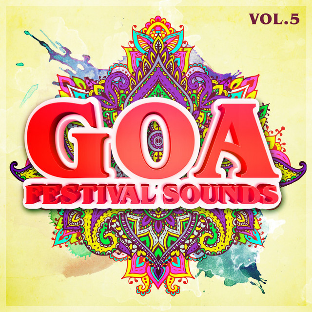 Goa Festival Sounds, Vol. 5 - Compilation by Various Artists | Spotify