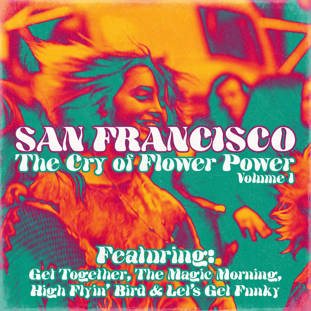 San Francisco, The Cry of Flower Power, Vol. 1 (Live) - Compilation by ...