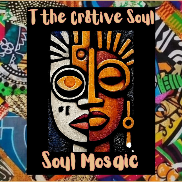 Soul Mosaic - Album by T the Cr8tive Soul | Spotify