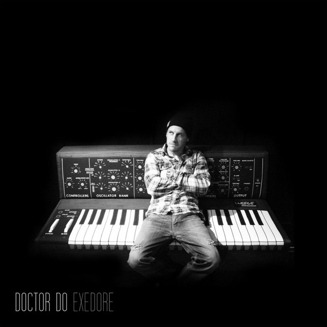Exedore - Album by Doctor Do | Spotify
