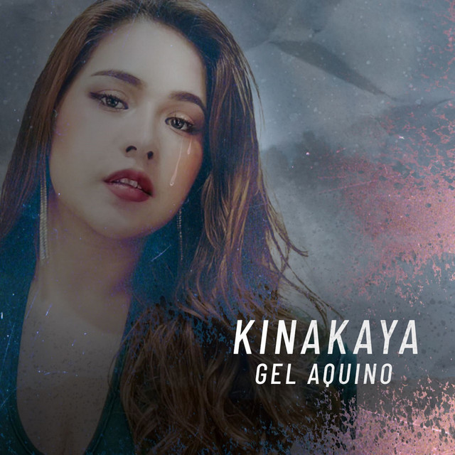 Kinakaya - Single by Gel Aquino | Spotify