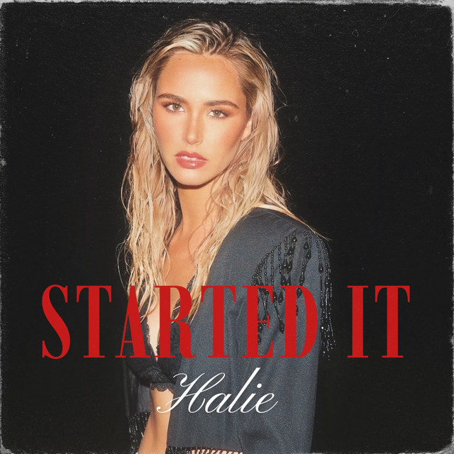 Started It - Single by HALIE | Spotify