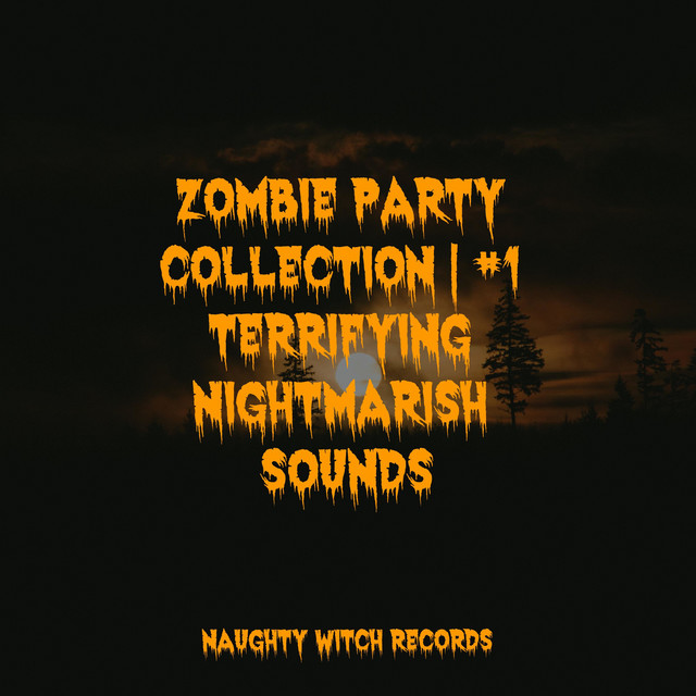 Zombie Party Collection | #1 Terrifying Nightmarish Sounds - Album by ...