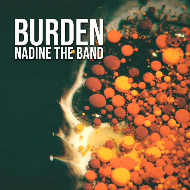 Burden - Single by Nadine the Band | Spotify