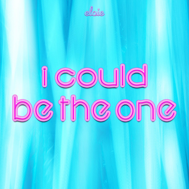 I could be the one - Single by Eloie | Spotify