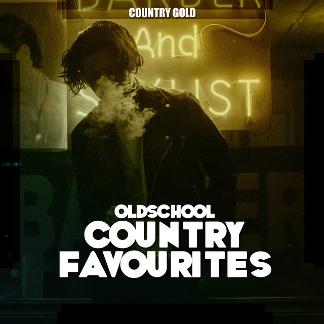 Oldschool Country Favourites - Album by Country Gold | Spotify