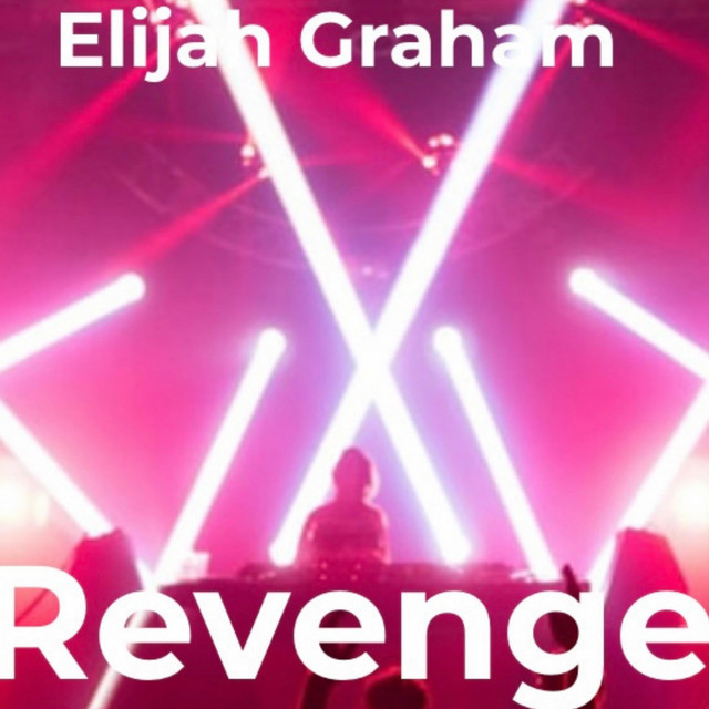 Revenge - Album by Elijah Graham | Spotify