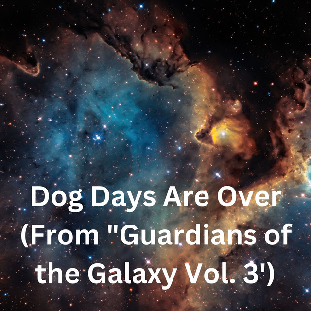 Dog Days Are Over (From "Guardians of the Galaxy Vol. 3') - Single by ...