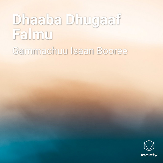 Dhaaba Dhugaaf Falmu - Single by Gammachuu Isaan Booree | Spotify