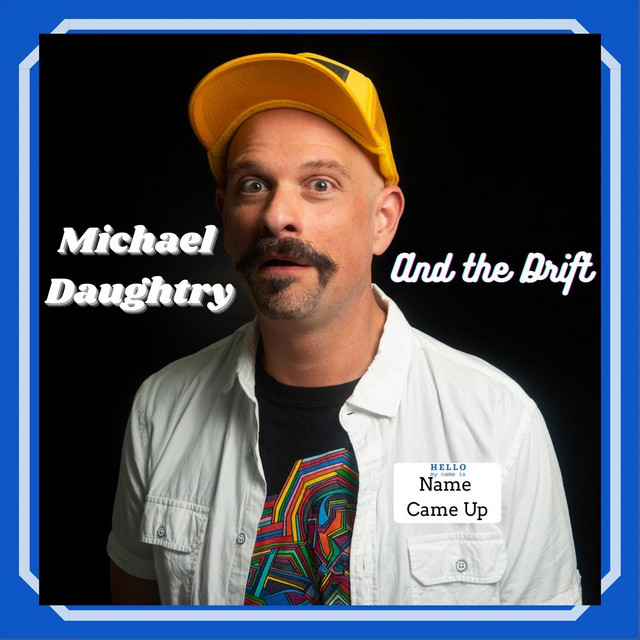 Name Came Up - Single by Michael Daughtry and the Drift | Spotify