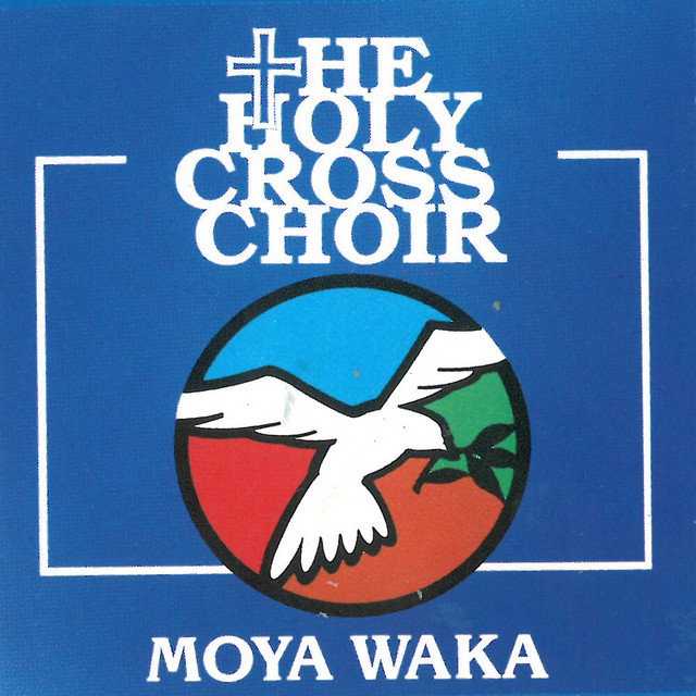 Moya Waka - Album by Holy Cross Choir | Spotify