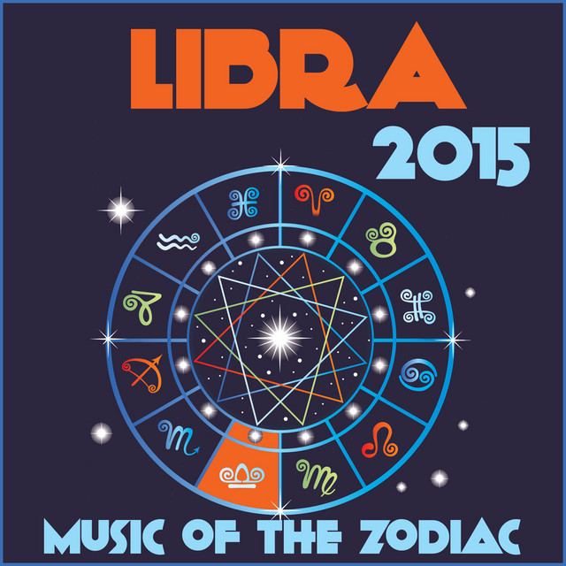 Libra 2015: Music of the Zodiac Featuring Astrology Songs for ...