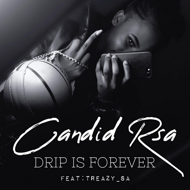 drip is forever - song and lyrics by Candid Rsa، Treazy _sa | Spotify