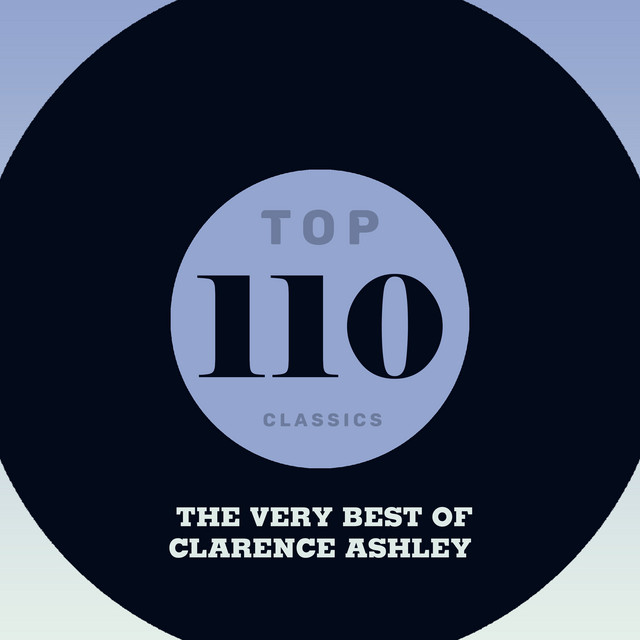 Top 110 Classics - The Very Best of Clarence Ashley - Compilation by ...