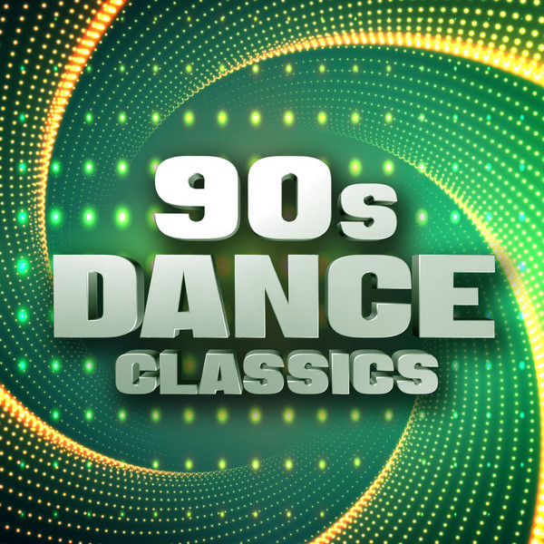 90s Dance Classics Compilation By Various Artists Spotify