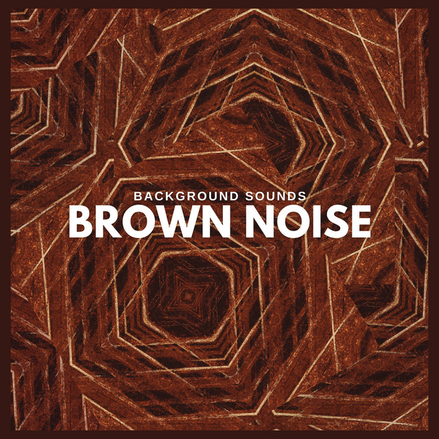 Background Sounds: Brown Noise - Album by Background Music & Sounds ...