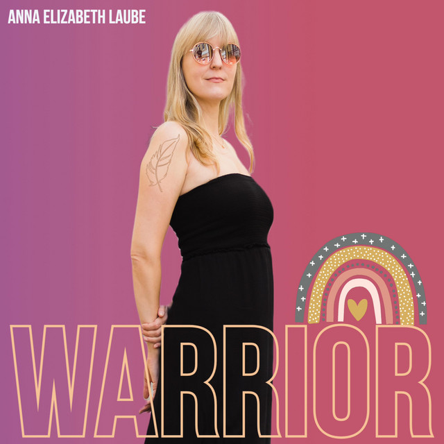 Warrior - Single by Anna Elizabeth Laube | Spotify