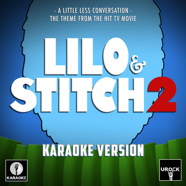 A Little Less Conversation (From "Lilo & Stitch 2") [Karaoke Version ...