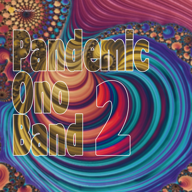Pandemic Ono band 2 - Album by Pandemic Ono band | Spotify