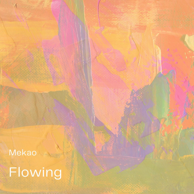 Flowing - Single by Mekao | Spotify