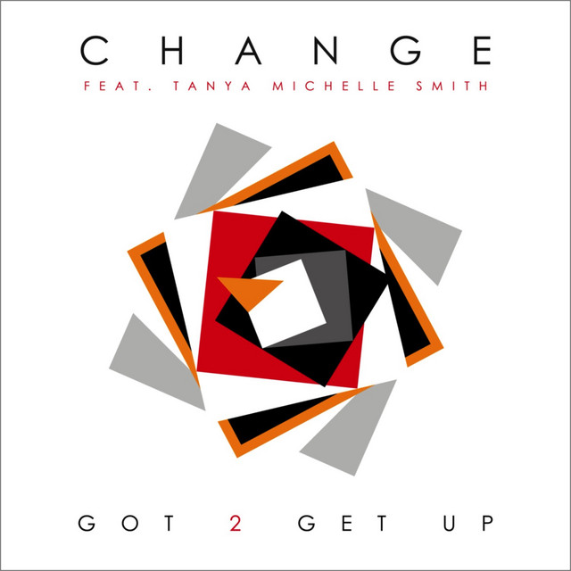 Got 2 Get Up Single By Change Spotify