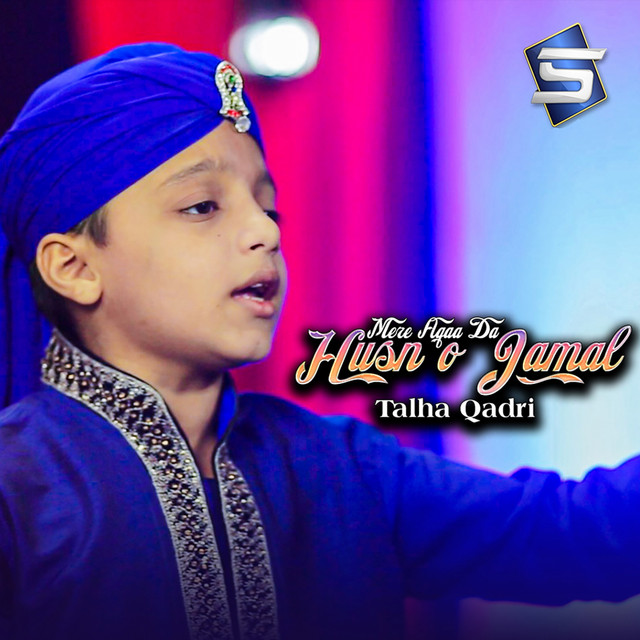 Mere Aqaa Da Husn O Jamal - Single by Talha Qadri | Spotify