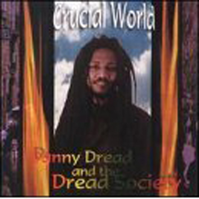 Crucial World - Album by Danny Dread and the Dread Society | Spotify