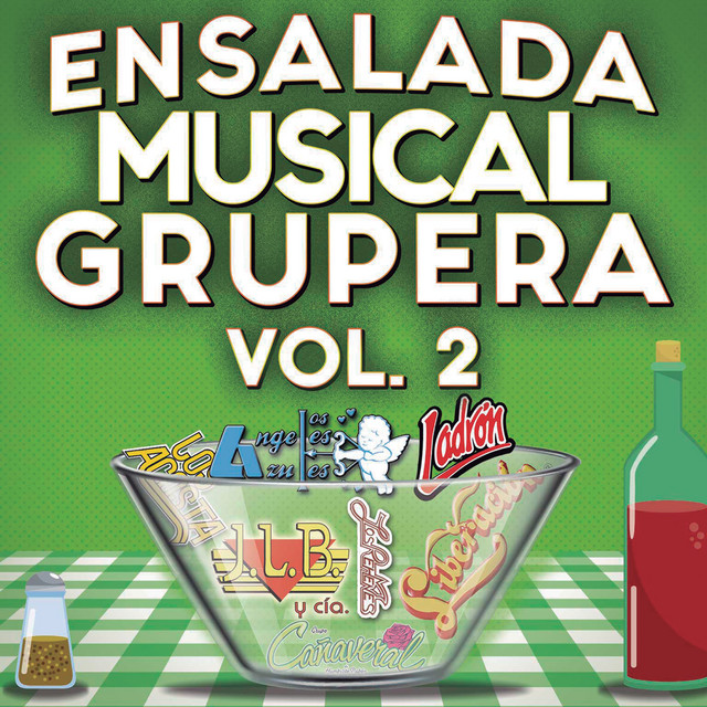 Ensalada Musical Grupera Vol. 2 - Compilation by Various Artists | Spotify