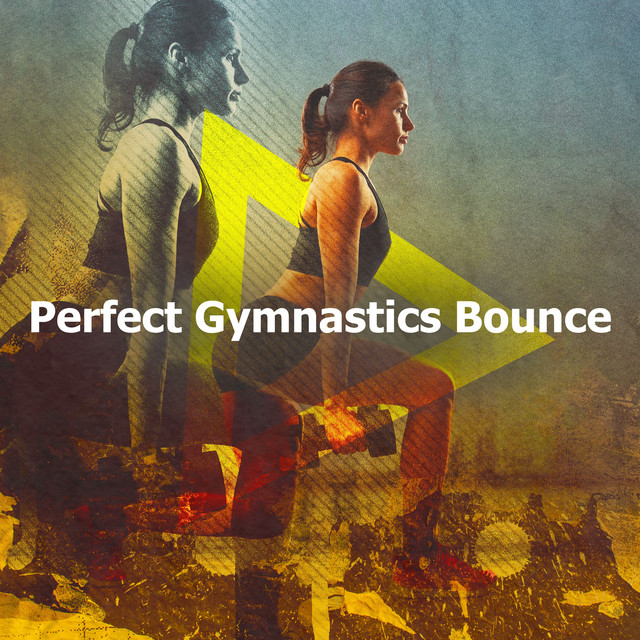 Perfect Gymnastics Bounce - Album by Music for Gymnastics | Spotify