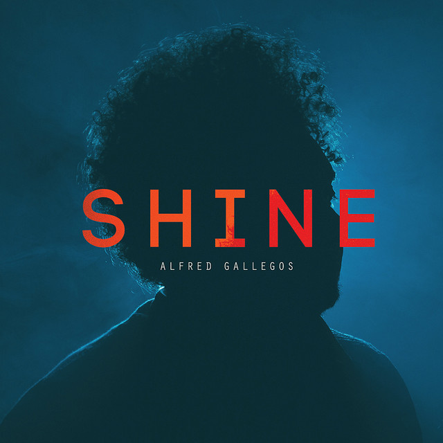 Shine - Album by Alfred Gallegos | Spotify