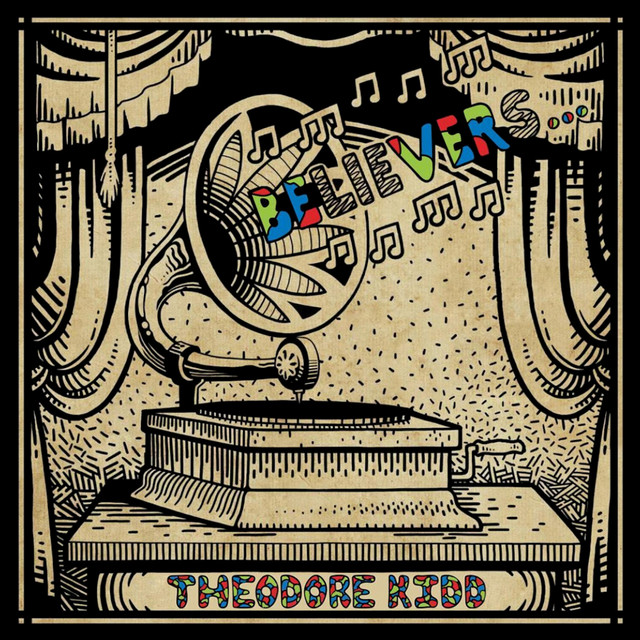 Believers - EP by Theodore Kidd | Spotify