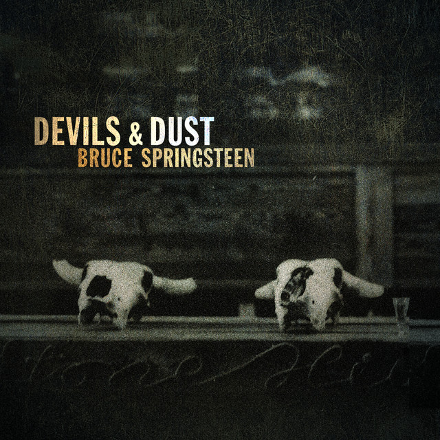 Devils & Dust - Single by Bruce Springsteen | Spotify