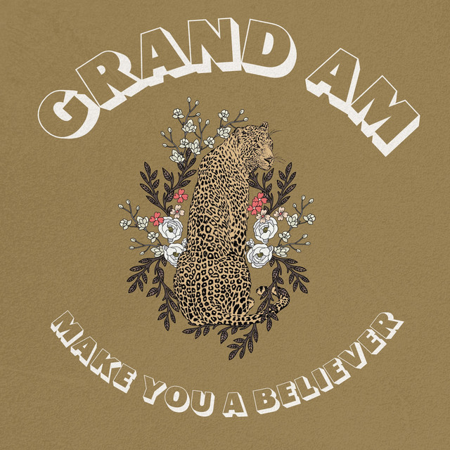 Make You A Believer - song and lyrics by Grand Am | Spotify