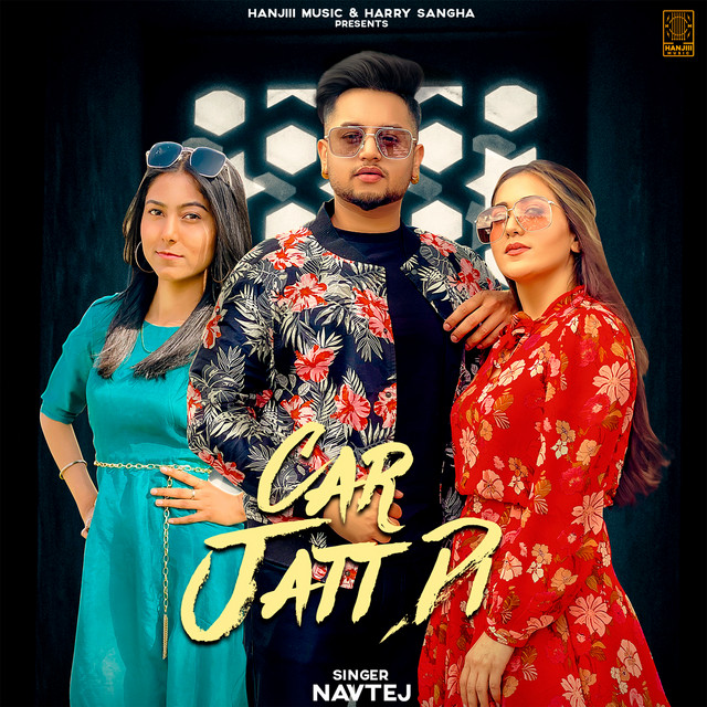 Car Jatt Di - Single by Navtej | Spotify