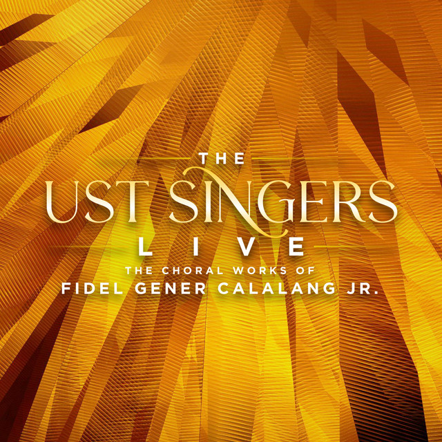 The UST Singers Live: The Choral Works of Fidel Gener Calalang Jr ...
