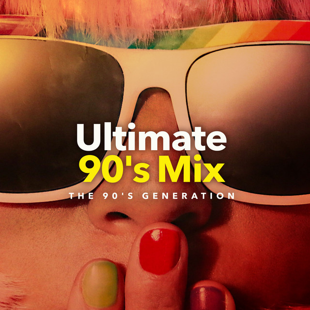 Ultimate 90's Mix – Álbum de The 90's Generation | Spotify