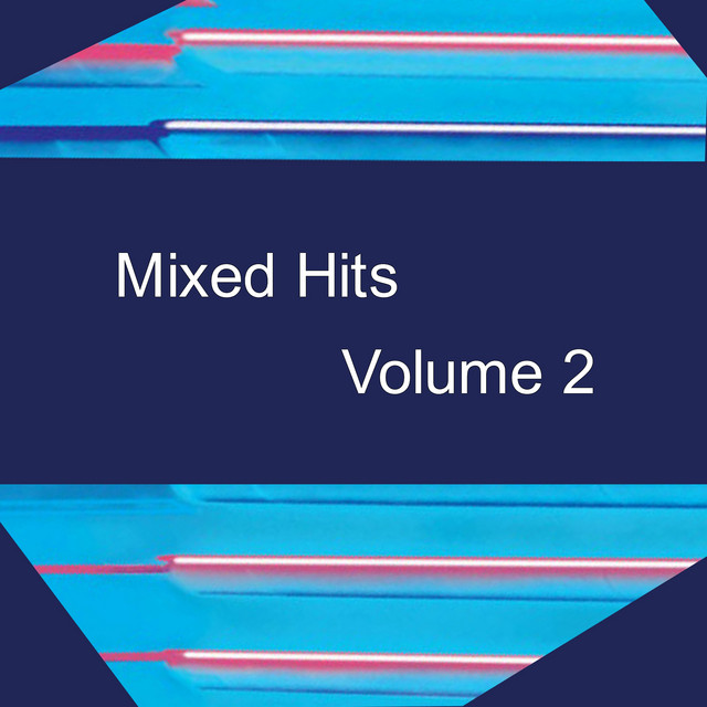 Mixed Hits, Vol. 2 - Compilation by Various Artists | Spotify