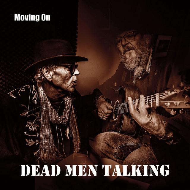Moving On - Album by Dead Men Talking | Spotify